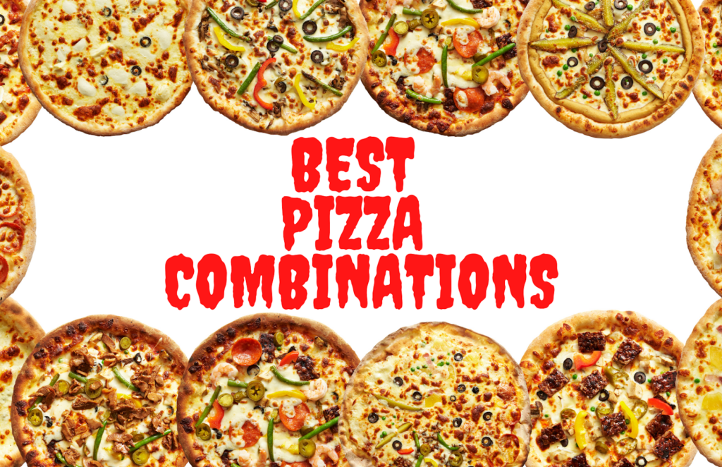 25 Best Pizza Combinations for an Unforgettable Taste!